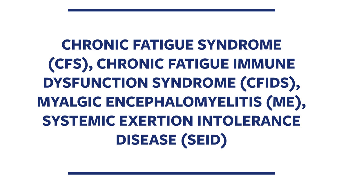Chronic Fatigue Syndrome, Chronic Fatigue Immune Dysfunction Syndrome ...